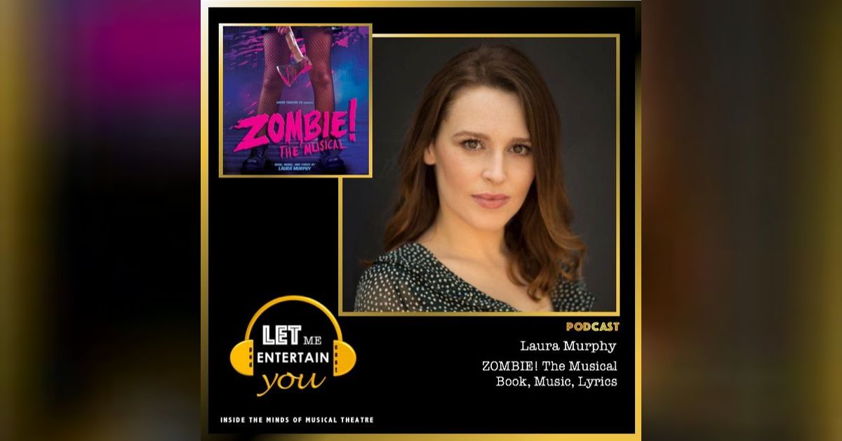 Laura Murphy (Book, Music, Lyrics) - ZOMBIE! the musical | Let Me ...