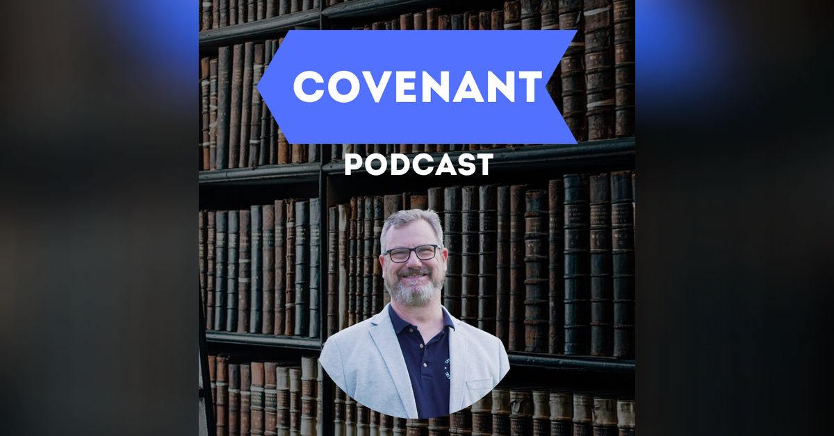 Lessons from John Calvin with Rexford Semrad | Covenant Podcast
