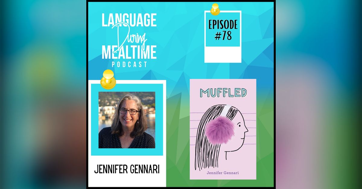Interview with Jennifer Gennari, Author of MUFFLED | Language During ...