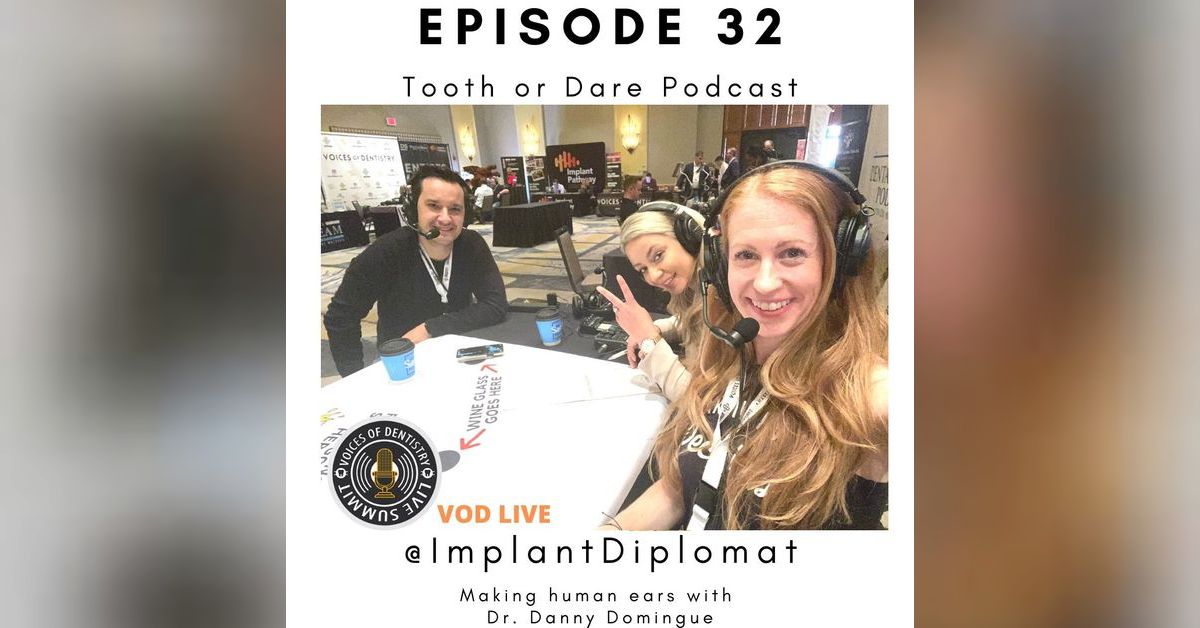 Episode 32: Making Human Ears with Dr. Danny Domingue | Tooth or Dare ...