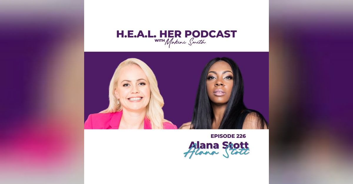Alana Stott ”Forgiving The Past And Appreciating The Present” | HEAL ...