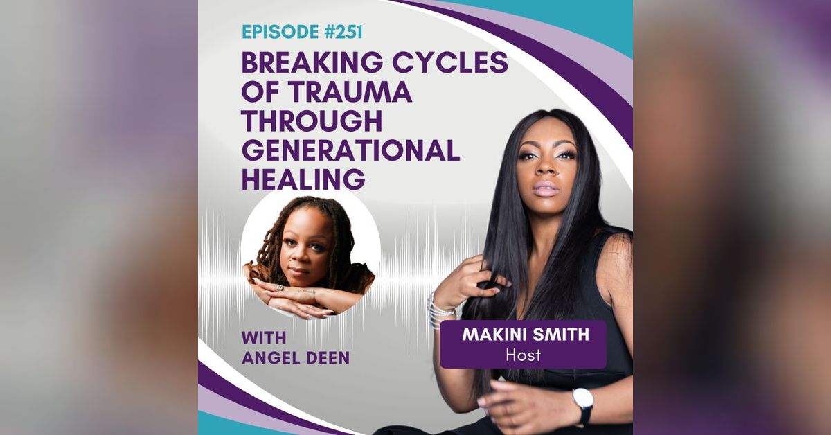 Angel Deen and Makini Smith "Breaking Cycles of Trauma Through ...