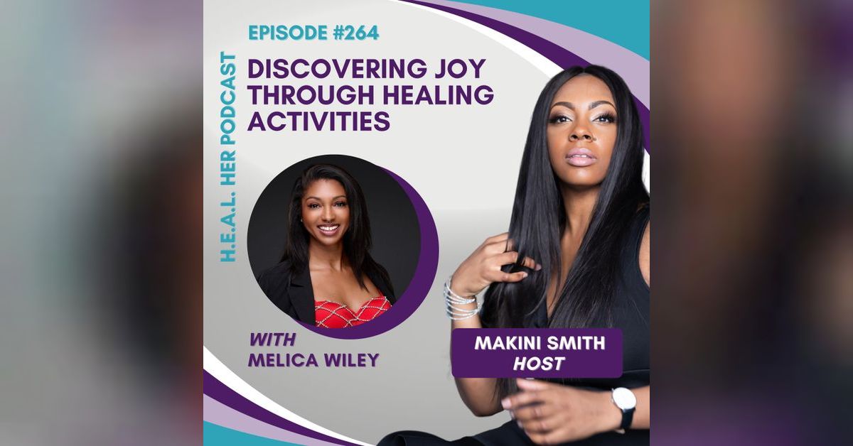 Melica Wiley "Discovering Joy Through Healing Activities" | HEAL Her ...