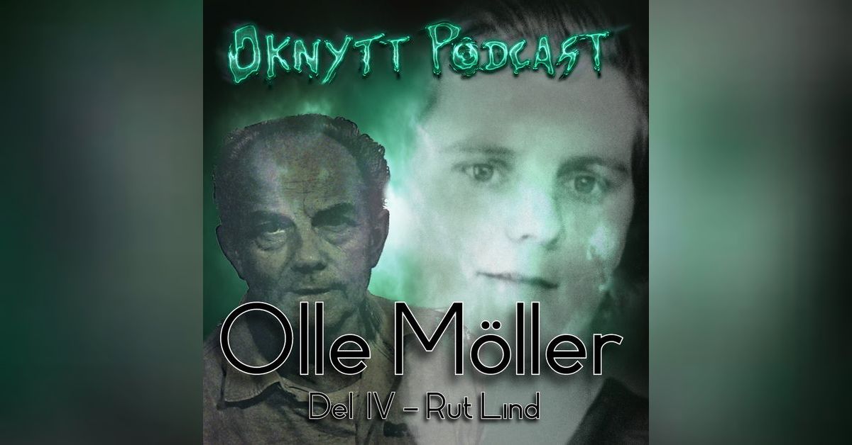 221. Olle Möller Del IV - Rut Lind | Oknytt