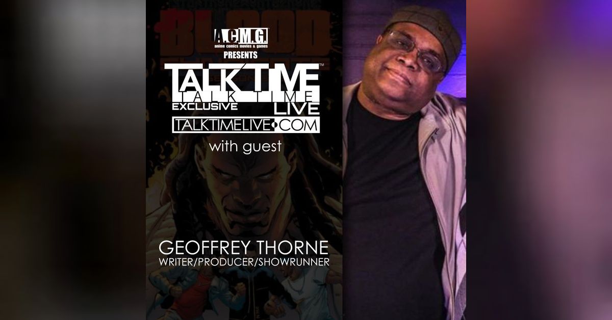 TTL EXCLUSIVE: GEOFFREY THORNE (2023) | A.C.M.G. presents TALK TIME LIVE