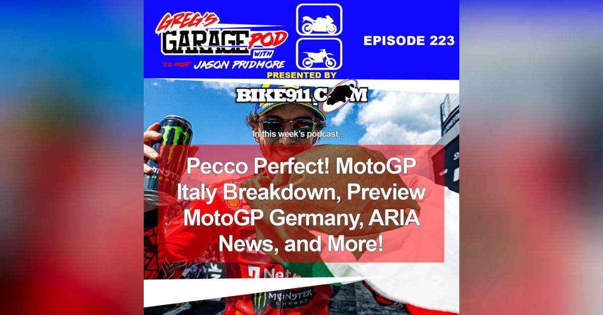 Ep223 - Pecco Perfect In Italy, Preview MotoGP Germany, ARAI News, and More! | Greg's Garage Pod ...