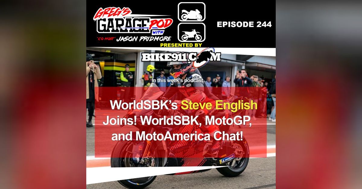 Ep244 - Post Season Chat with WorldSBK’s Steve English, ARAI News, and ...