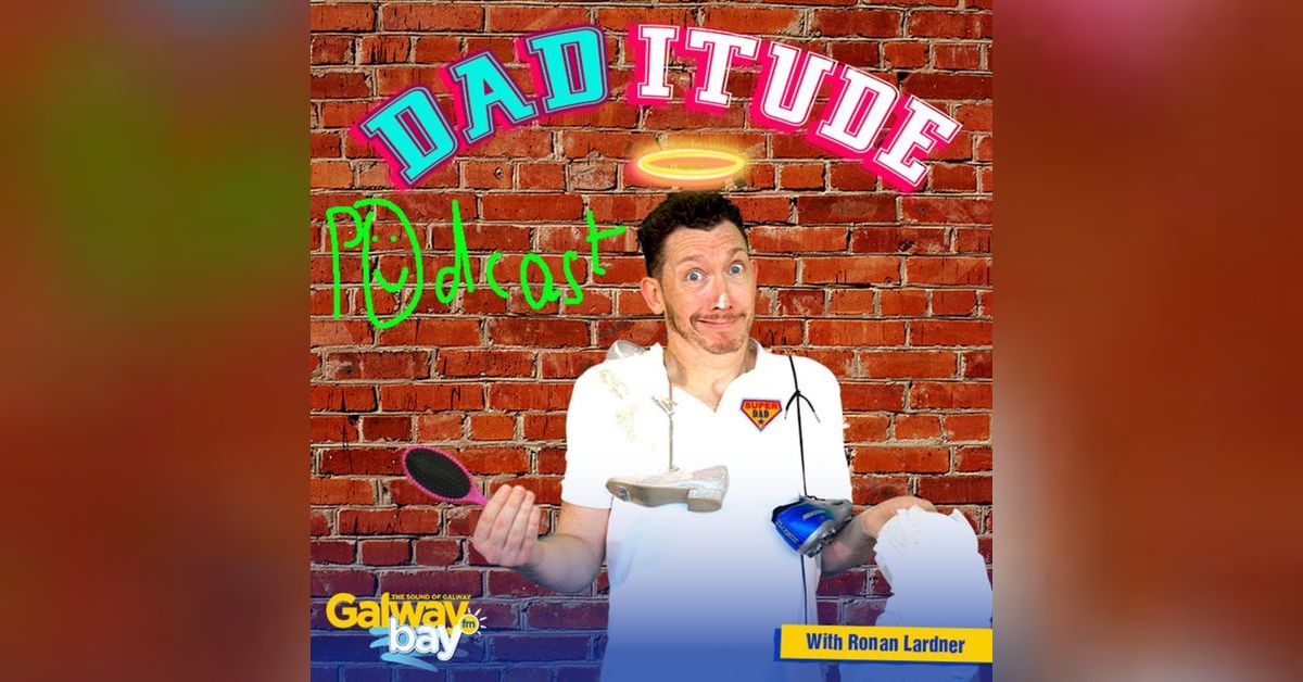 Daditude with Joe Coughlan and Gary McDonald | Galway Bay fm