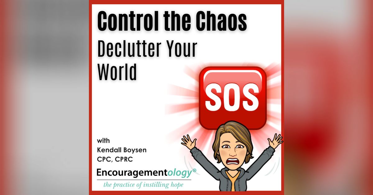 Control the Chaos, Declutter Your Mind | Encouragementology