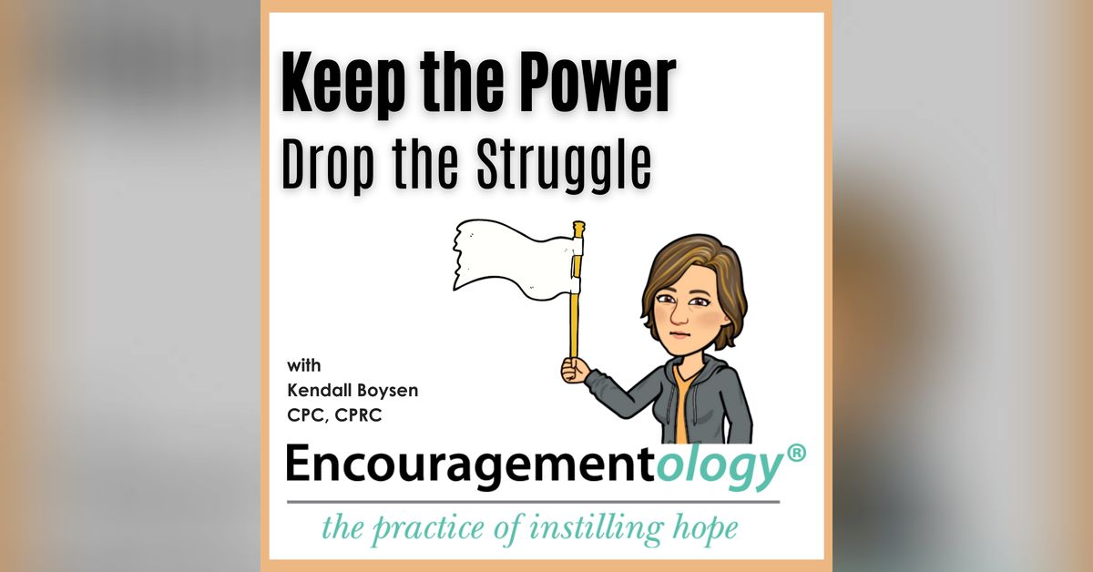 Keep the Power, Drop the Struggle | Encouragementology