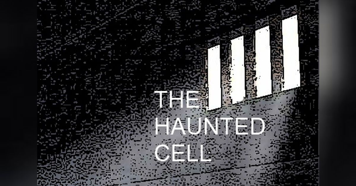 The Haunted Cell | Campfire Radio Theater