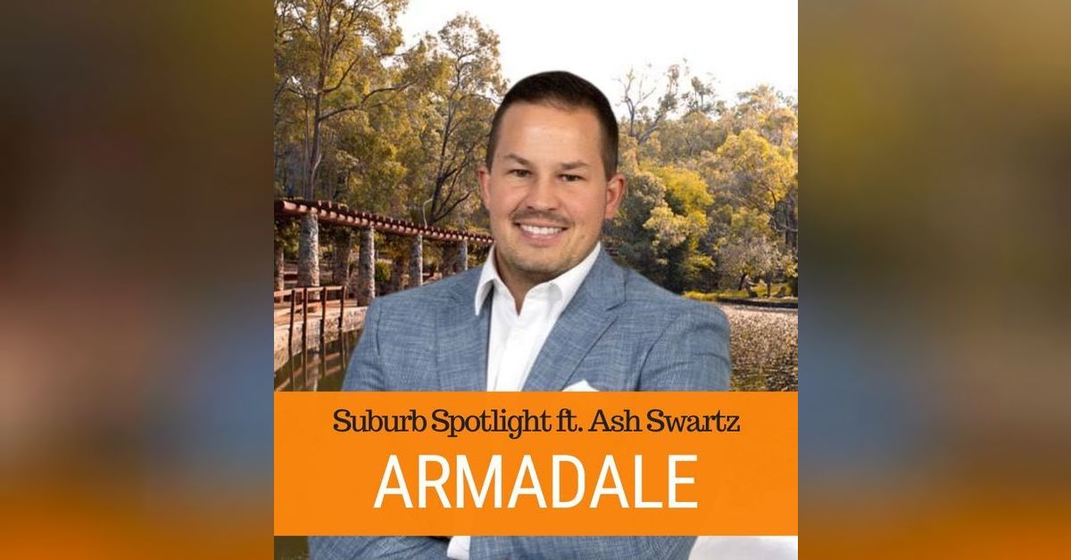 374 - Armadale Suburb Spotlight ft. Ash Swarts | The Perth Property Show