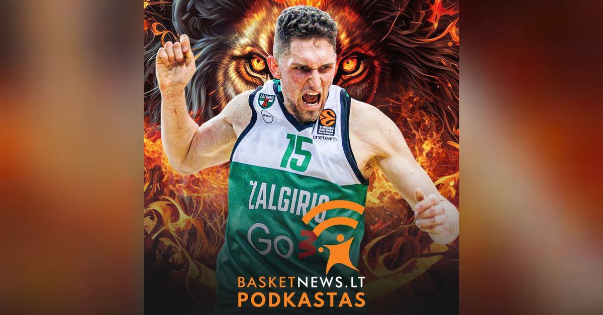 O šventas Evansai, atleisk mums mūsų kaltes | BasketNews.lt podkastas