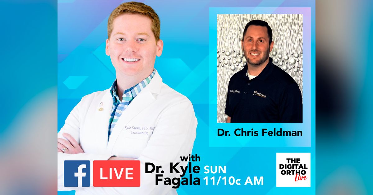 03: Dr. Chris Feldman | The Digital Orthodontist: Live!