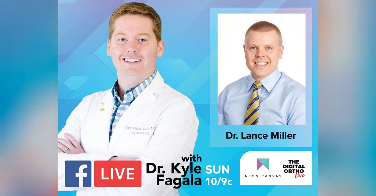 10: Dr. Lance Miller | The Digital Orthodontist: Live!