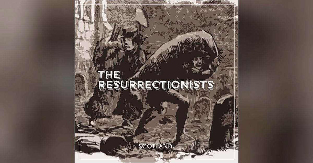 The Resurrectionists - Going To Work With Burke & Hare | Scottish ...