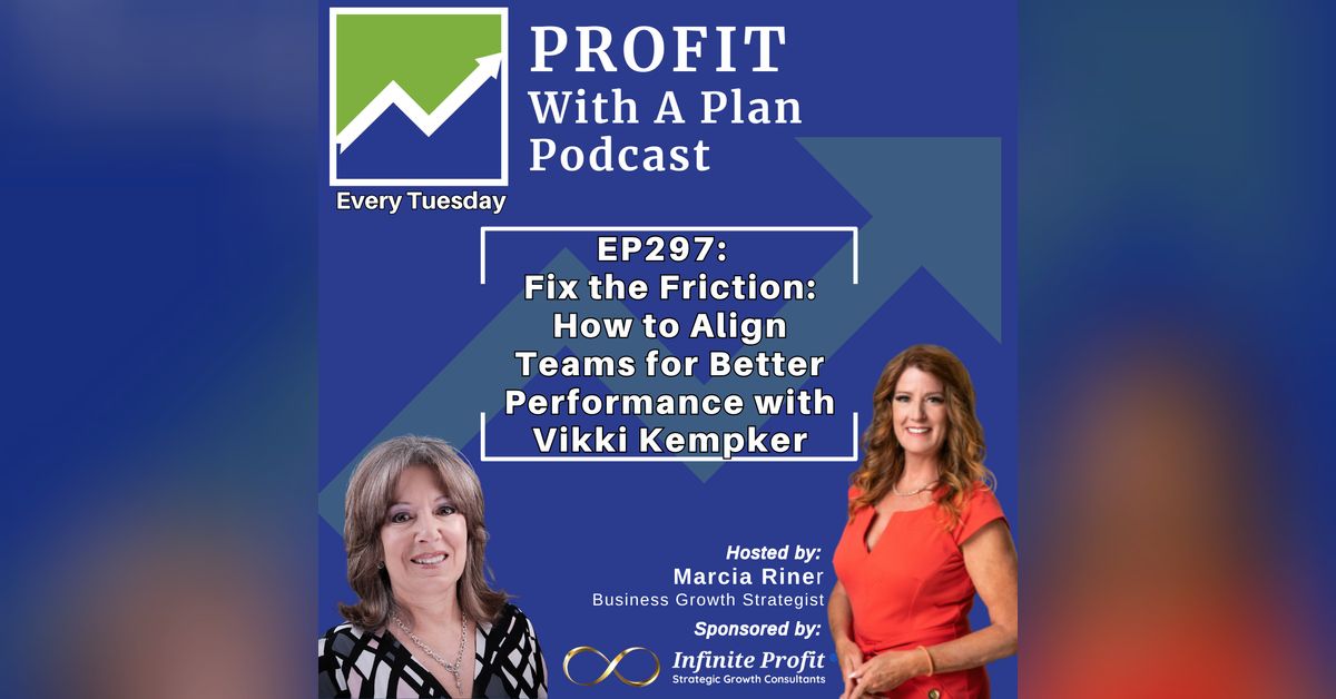 EP297: Fix the Friction: How to Align Teams for Better Performance with ...