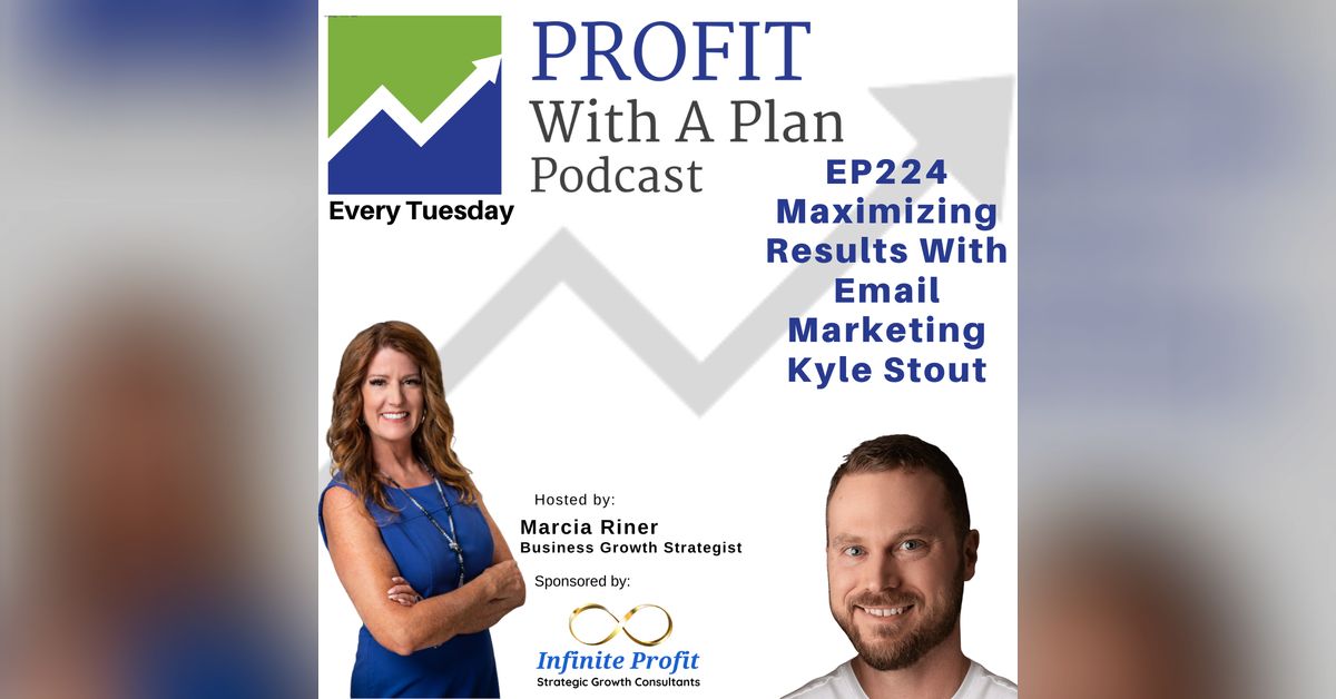EP224 Maximizing Results With Email Marketing - Kyle Stout | Profit ...