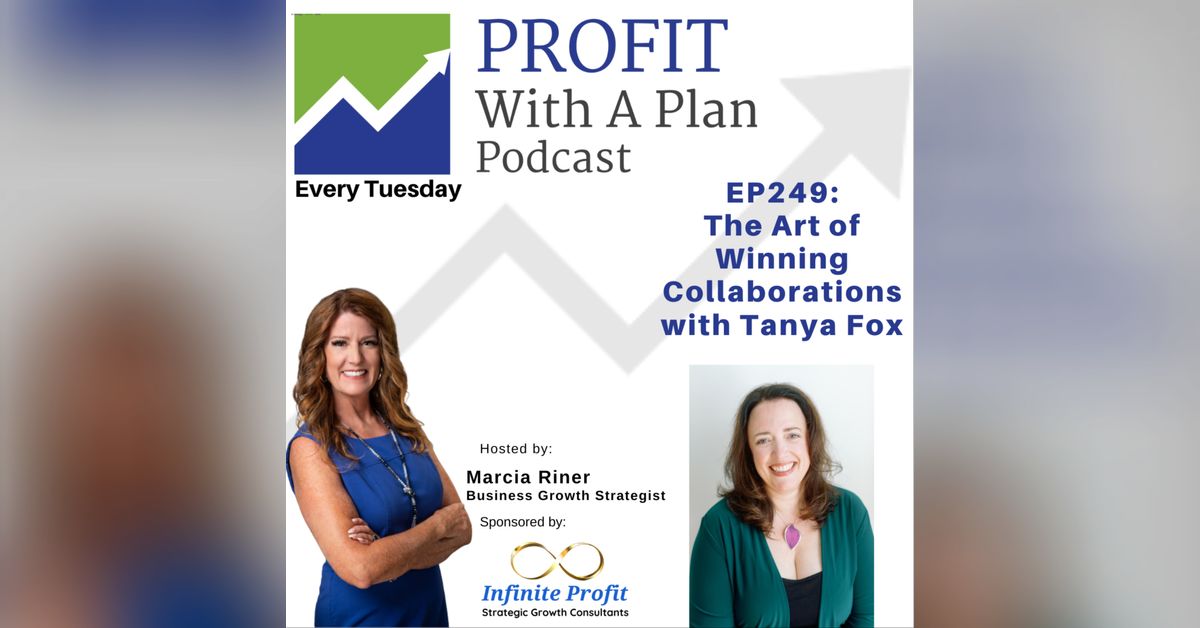 EP249: The Art of Winning Collaborations with Tanya Fox | PROFIT With A ...