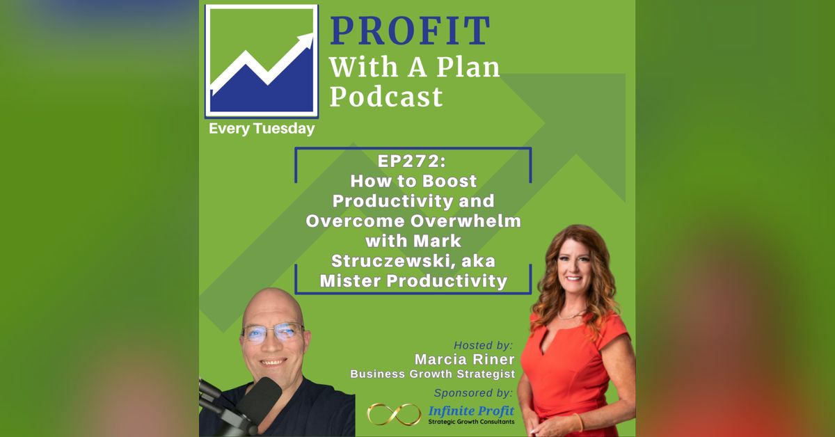 EP272: How to Boost Productivity and Overcome Overwhelm with Mark ...