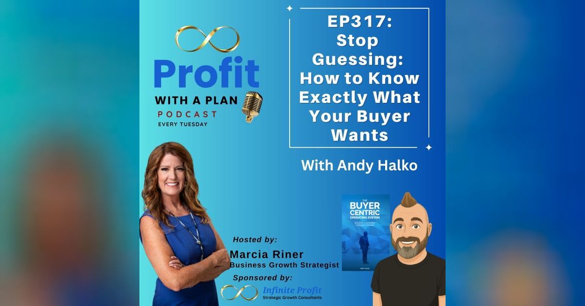 EP317 Stop Guessing: How to Know Exactly What Your Buyer Wants | Profit ...