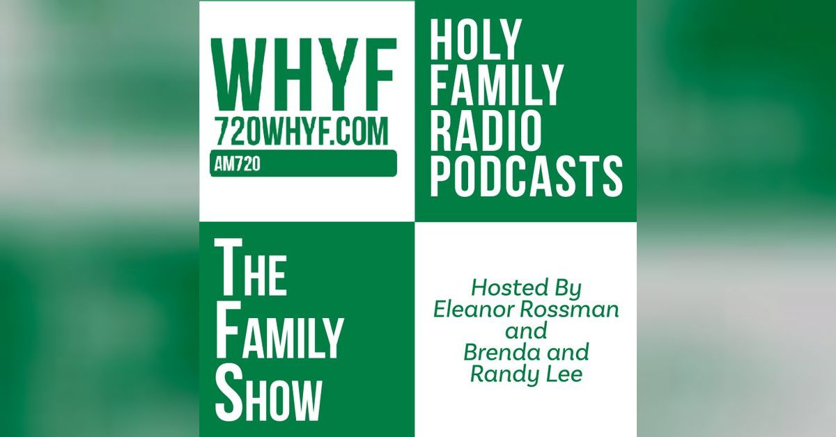 Holy Family Radio Podcasts (AM 720 - WHYF) - Family Show September 5 ...