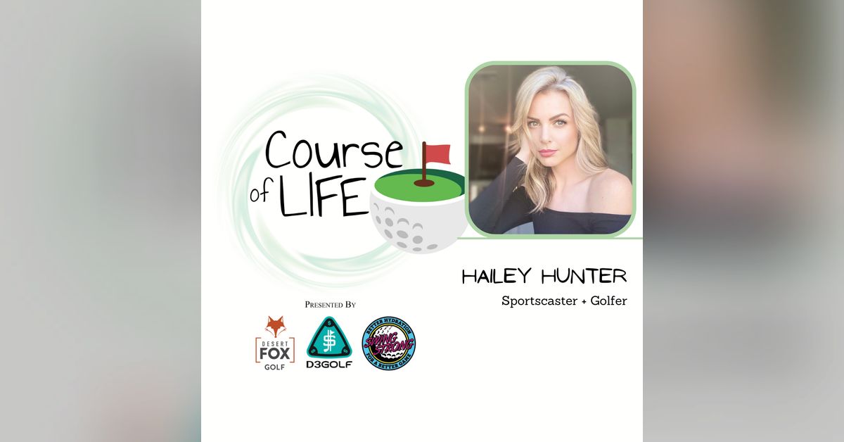 Zalatoris Finally Breaks Through and Hailey Hunter | The Course Of Life