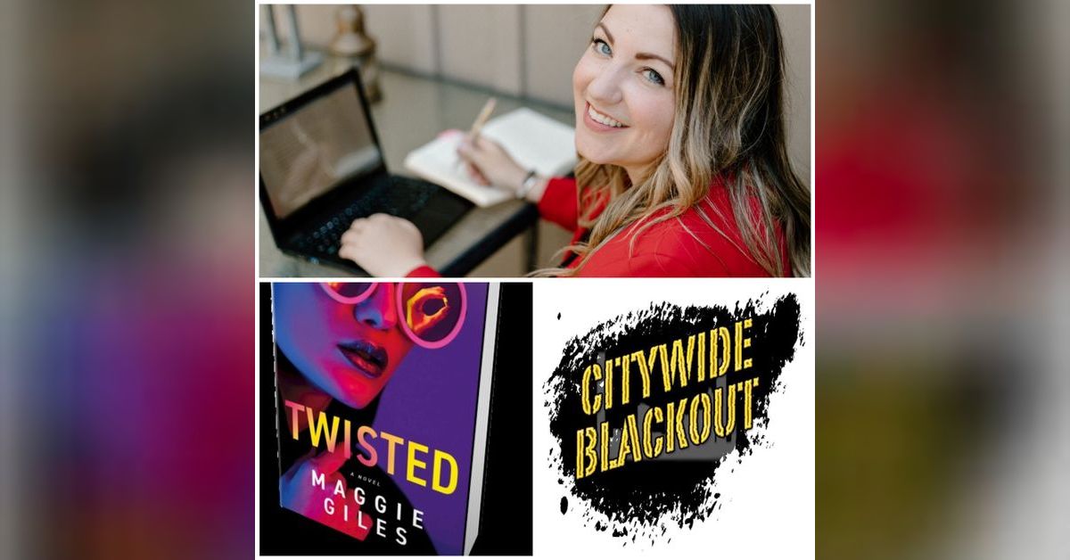 Maggie Giles takes us on a “twisted” murder case | Citywide Blackout