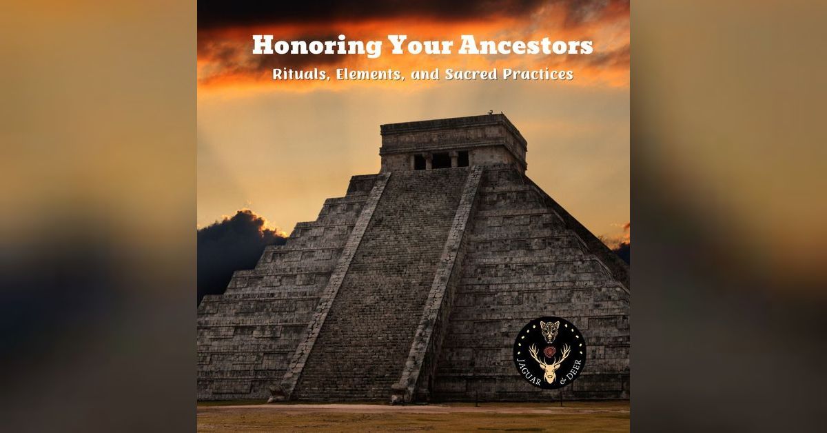 Honoring Your Ancestors (Rituals, Elements, and Sacred Practices ...