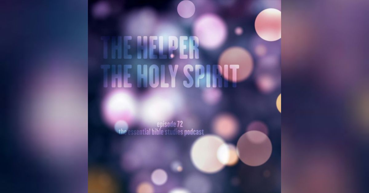 The Helper, The Holy Spirit | Essential Bible Studies