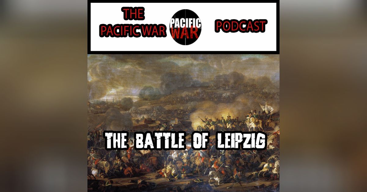 The Battle of Leipzig: A Turning Point in the Napoleonic Wars | Echoes ...