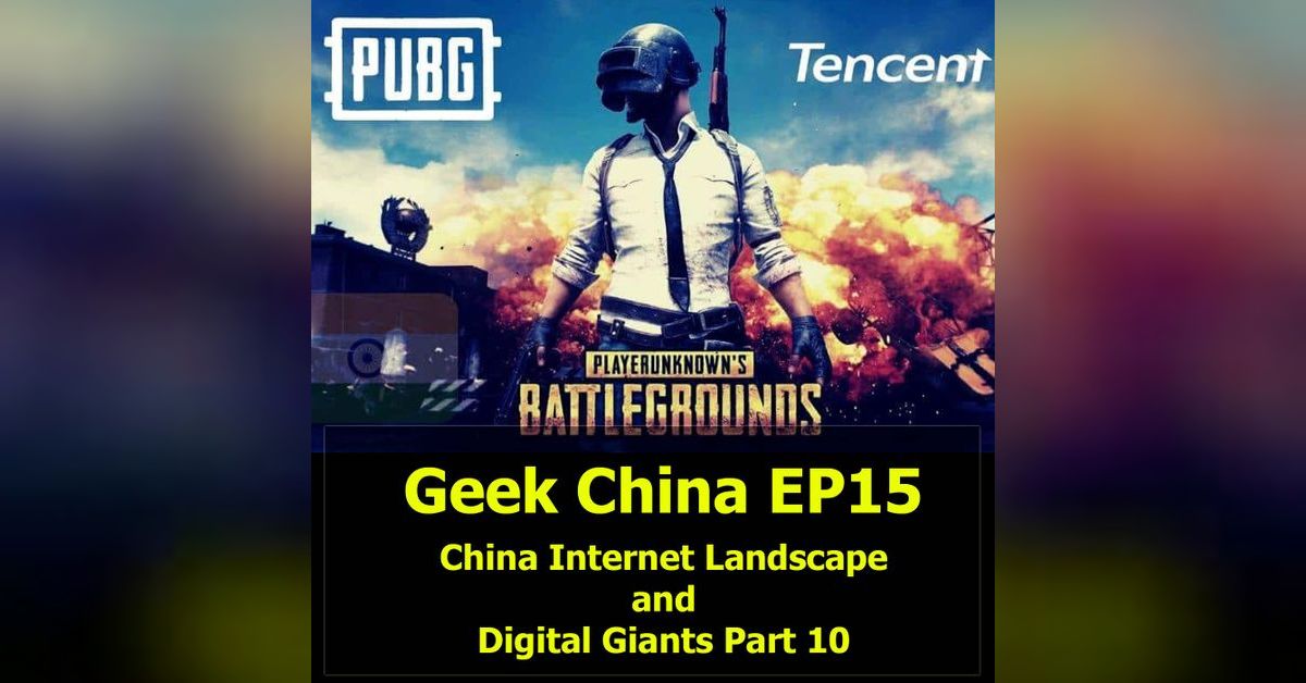 Geek China EP15 : China Internet Landscape and Digital Giants Part 10 ...