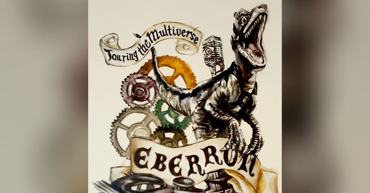 T002 - Touring the Multiverse - Eberron: Aundair to the Demon Wastes ...