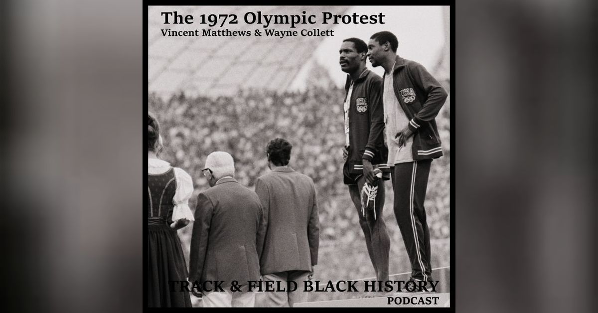 The Story of Vincent Matthews, Wayne Collett and the Forgotten 1972 ...