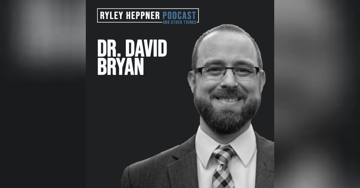 Dr. David Bryan /// Reading the Parables of Jesus | Ryley Heppner Podcast