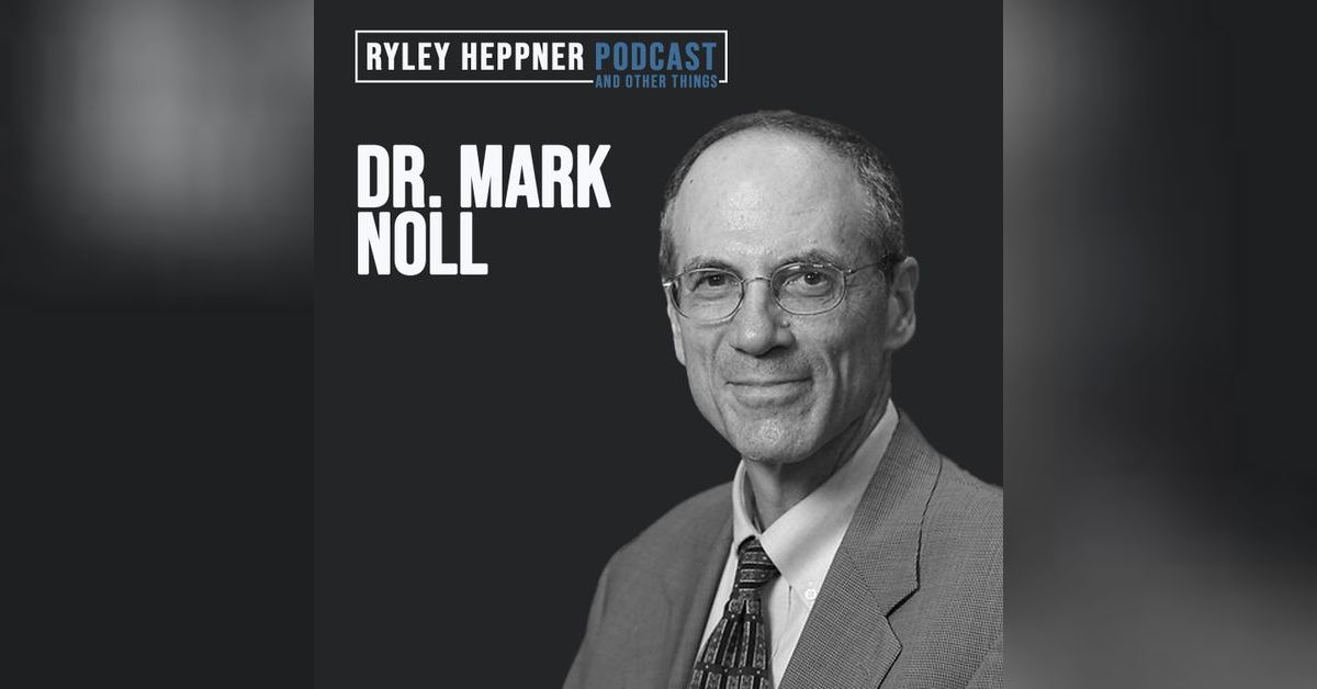 Dr. Mark Noll /// Where Would We Be Without the Bible? | Ryley Heppner ...