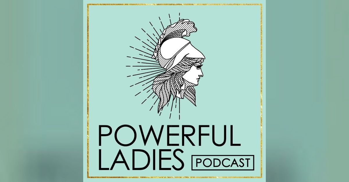 Episode 14: Kendra Eaton | Powerful Ladies® Podcast