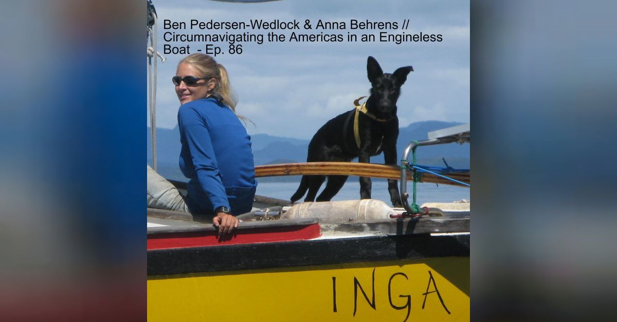 Ben Pedersen-Wedlock & Anna Behrens // Circumnavigating the Americas in ...