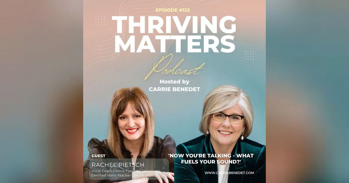 Now Your Talking - What Fuels Your Sound? | Thriving Matters Podcast