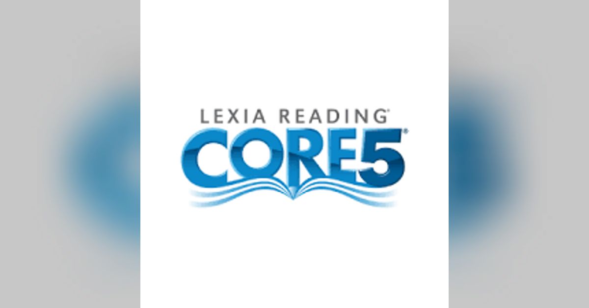 Susan Connick loves Lexia Core 5 | EdCuration: Where We Reshape Learning