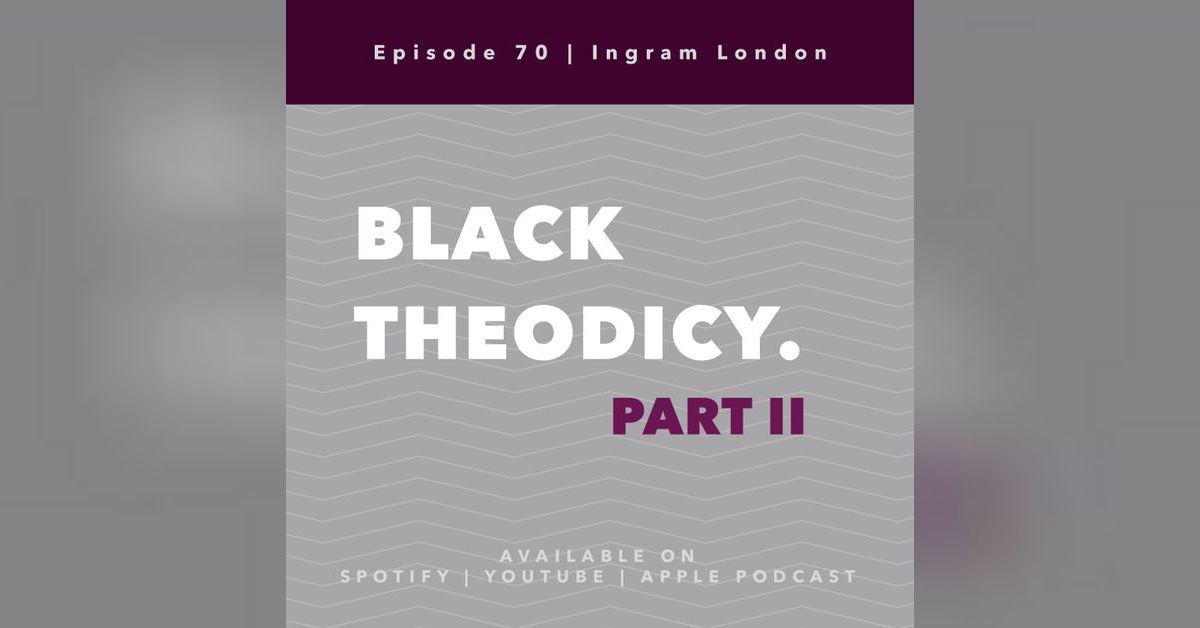 Black Theodicy II : Is God Good If Evil Exists? | Advent Next ...