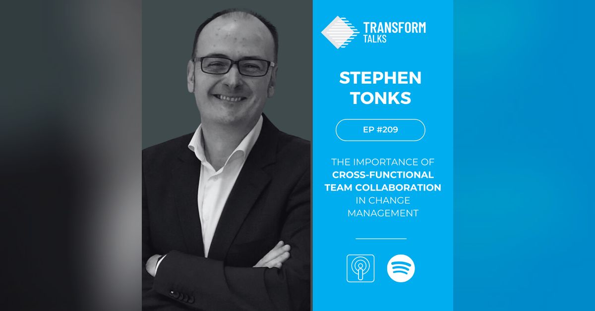 #209 - The Importance of Cross-Functional Team Collaboration in Change ...