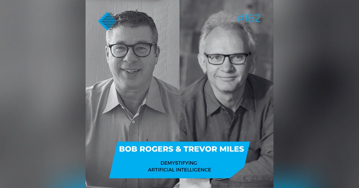 #162 - Demystifying Artificial Intelligence with Bob Rogers & Trevor ...