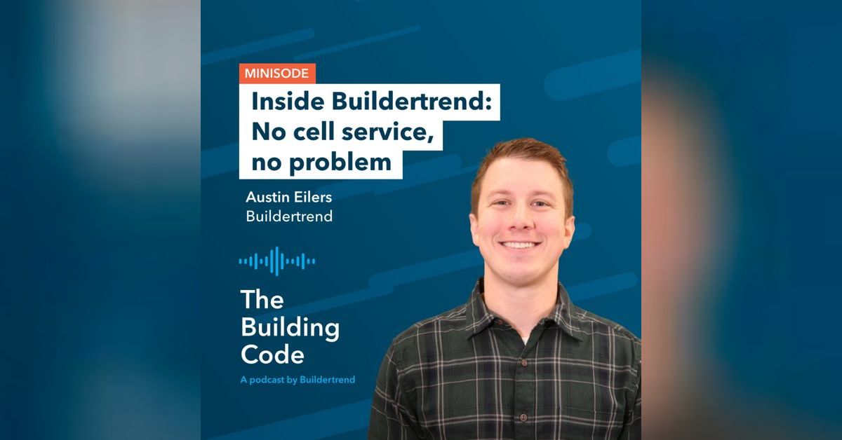 Inside Buildertrend: No cell service, no problem | The Building Code