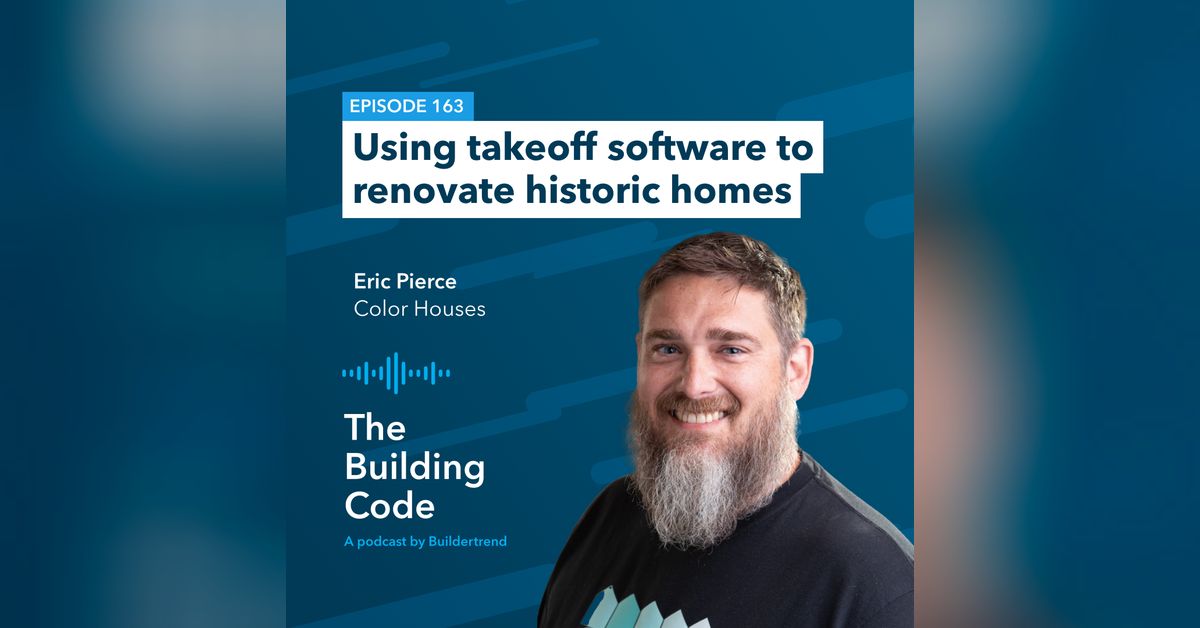 The Building Code Ep 163: Using takeoff software to renovate historic ...