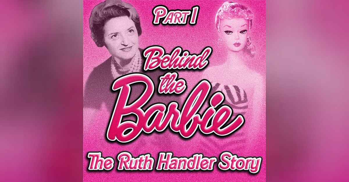 PART ONE: Behind the Barbie - the Ruth Handler Story | The Pink Aisle