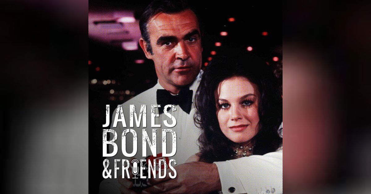 0126: Debrief: Diamonds Are Forever | James Bond & Friends
