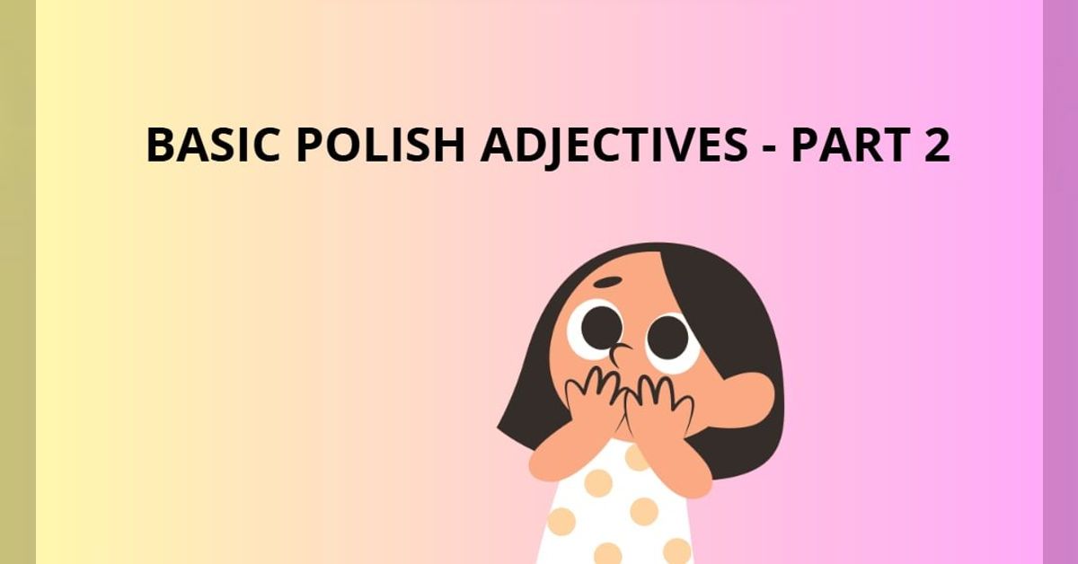 Master Polish Adjectives: Part 2 | Learn Polish