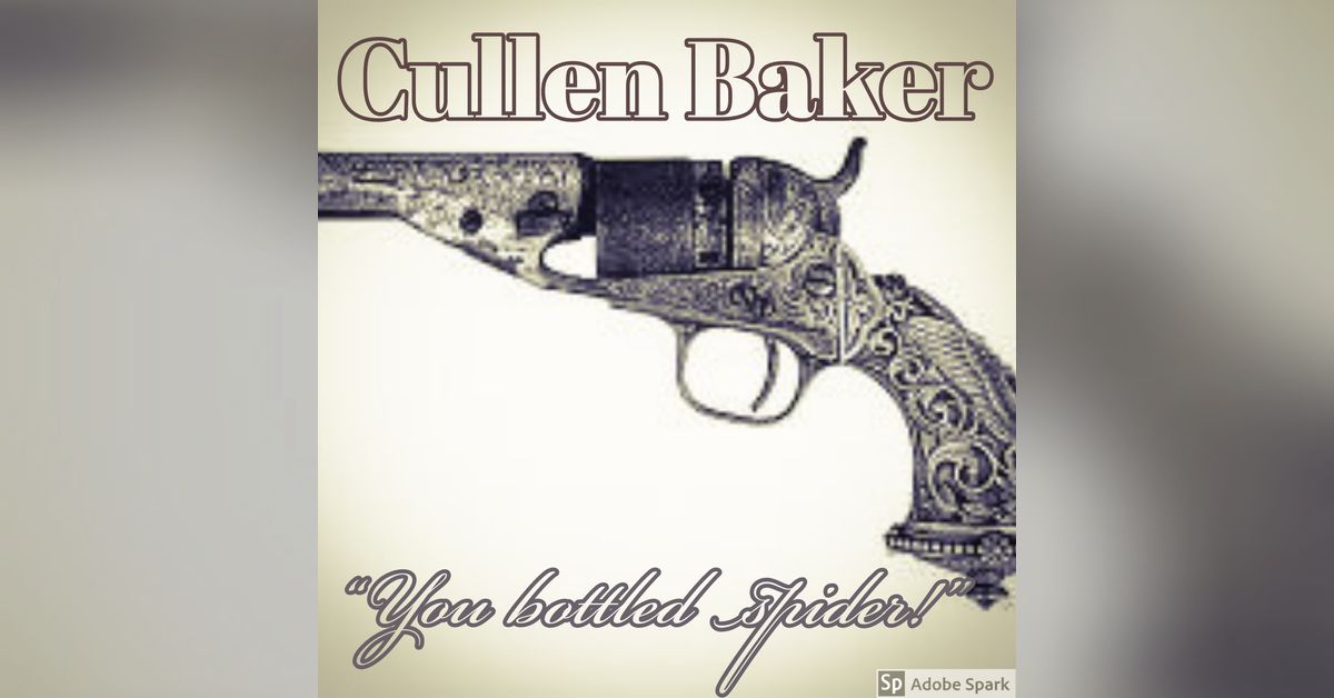 Old Timey Crimey #38: Cullen Baker - "You Bottled Spider" | Old Timey Crimey