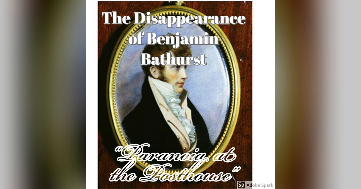 Old Timey Crimey #8: The Disappearance of Benjamin Bathurst | Old Timey ...